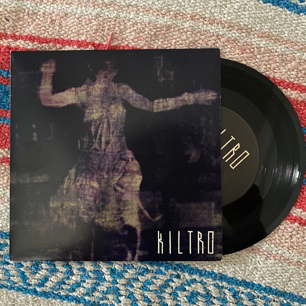 7" Single (Limited Run) – Kiltro
